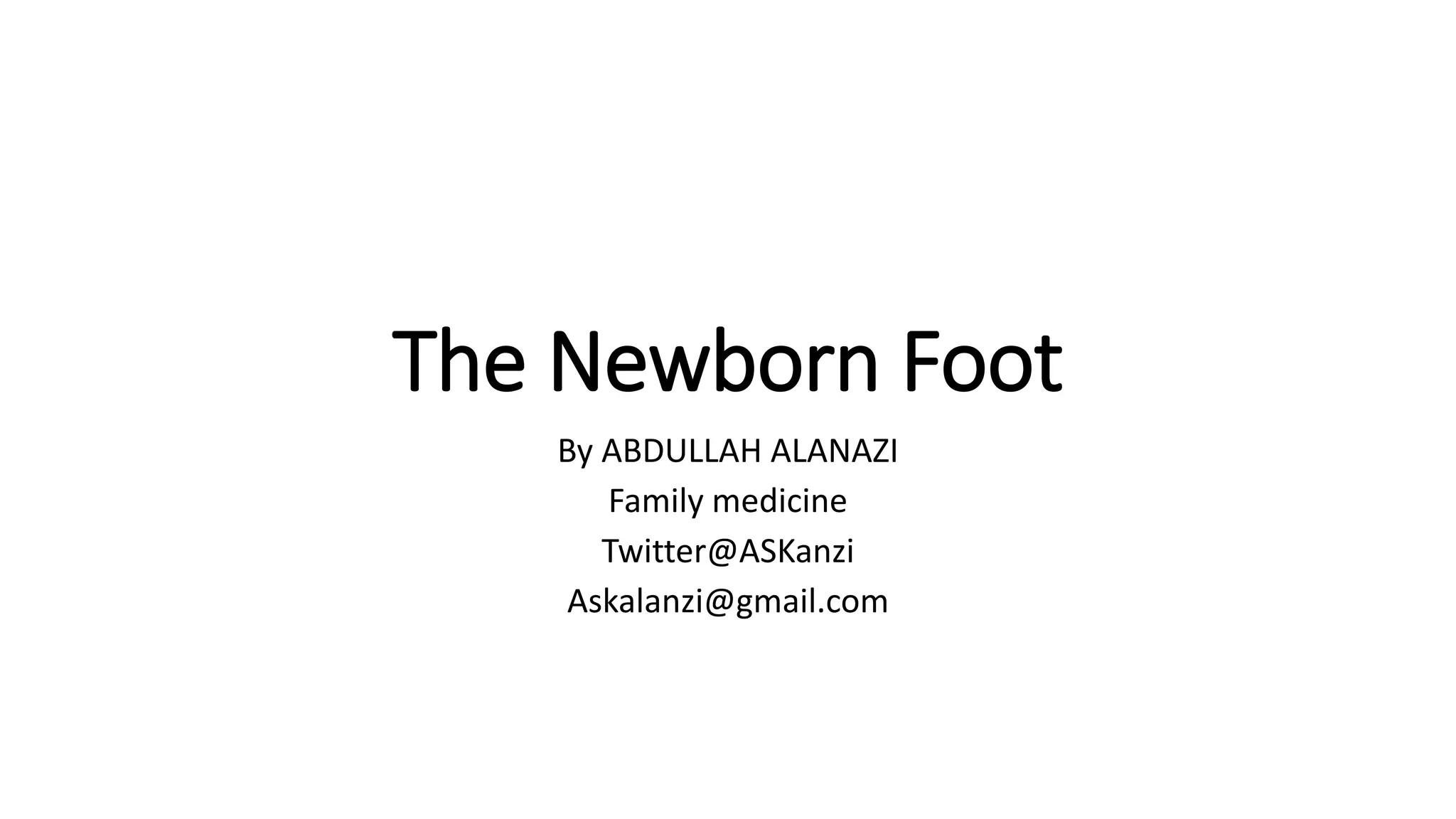 The newborn foot anomalies | PPTX