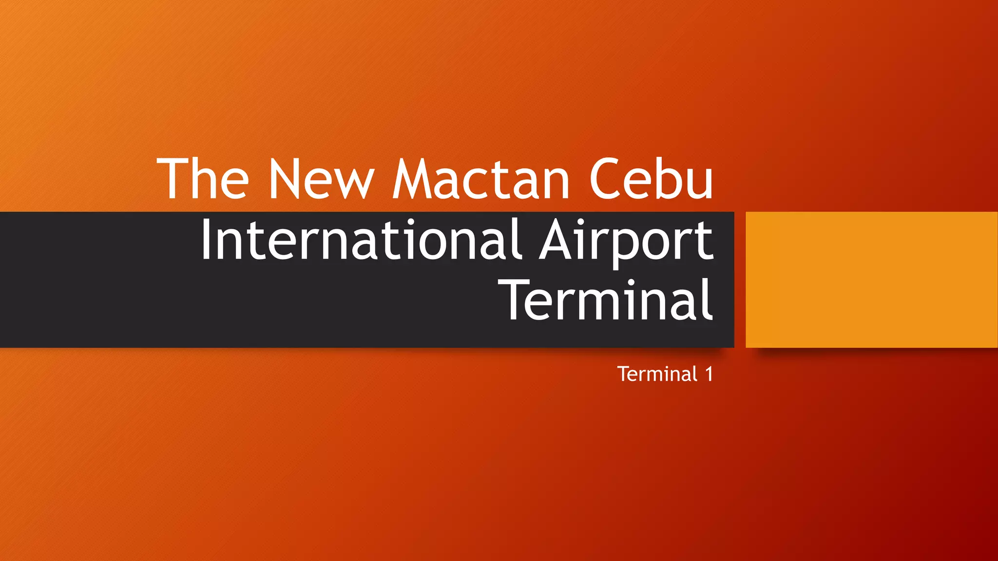 The New Mactan Cebu International Airport - Terminal 1 | PPTX