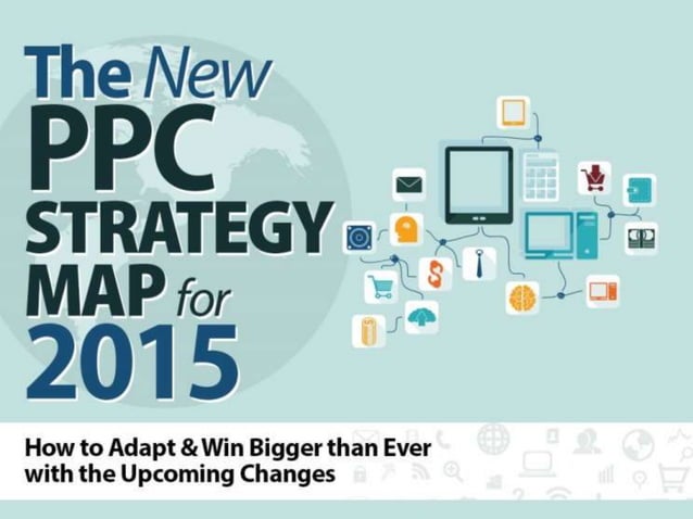 The New PPC Strategy Map for 2015 | PPT