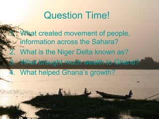 The Niger River and the Growth of Ghana and Mali Empires | PPT