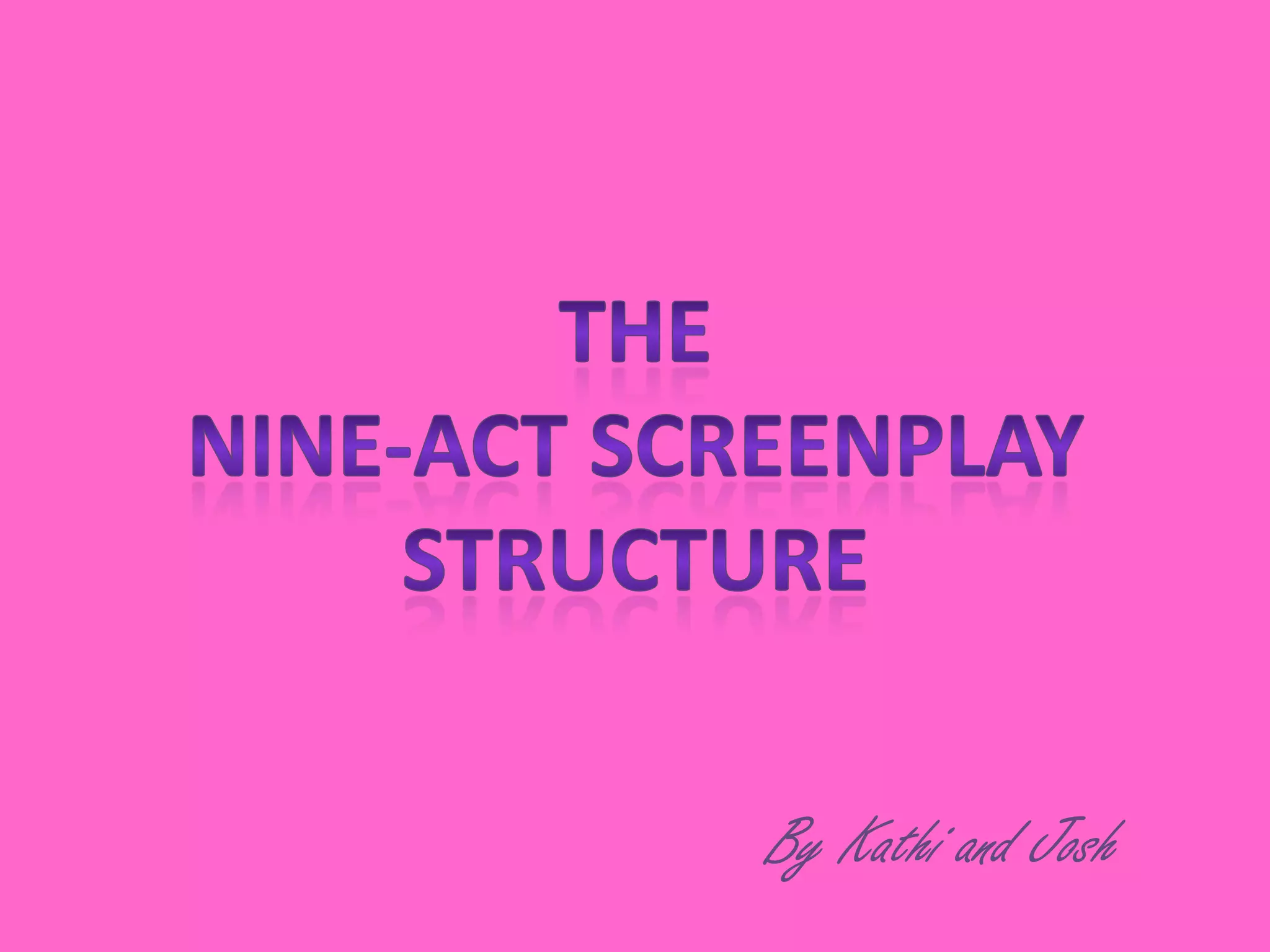 The Nine Act and Three Act Screenplay Structure | PPTX