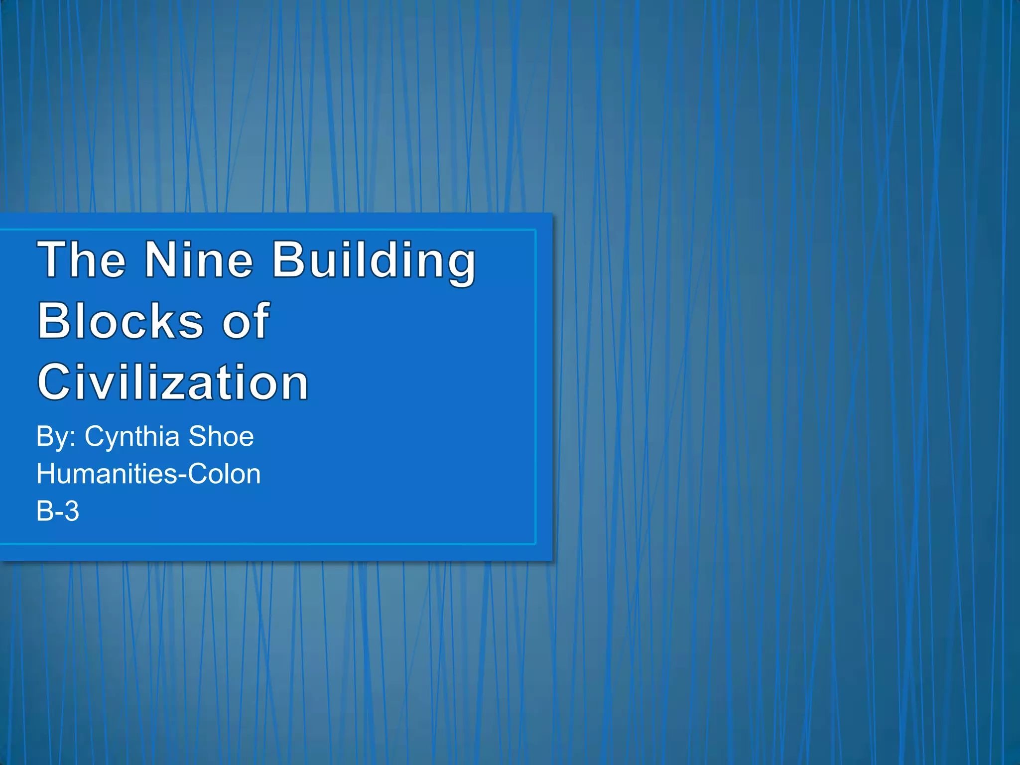 The nine building blocks of civilization | PPTX | Religion & Spirituality