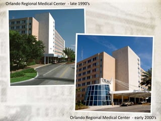 Orlando Regional Medical Center - Then & Now | PPTX