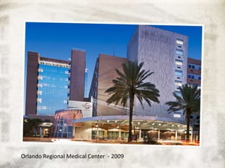 Orlando Regional Medical Center - Then & Now | PPTX
