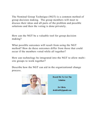The Nominal Group Technique (NGT) is a common method of group decisi.docx
