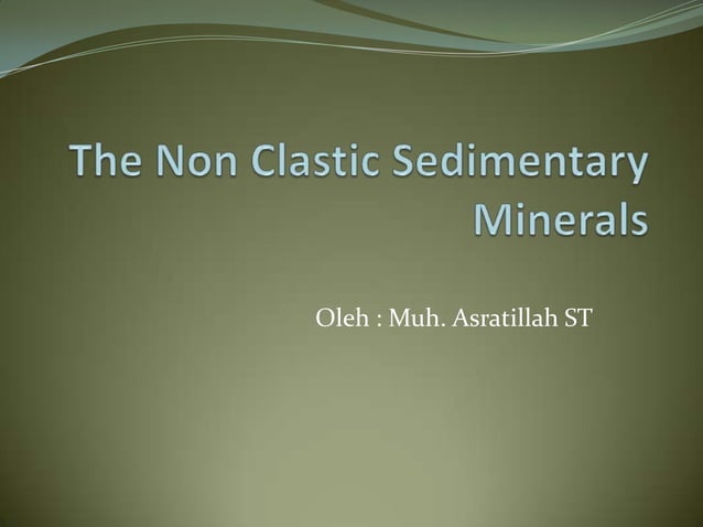 The non clastic sedimentary minerals | PPTX | Geology | Science