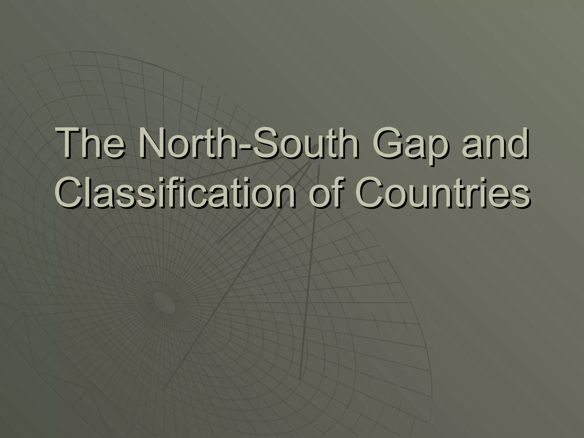 The North/South Gap and Country Classifications | PPT