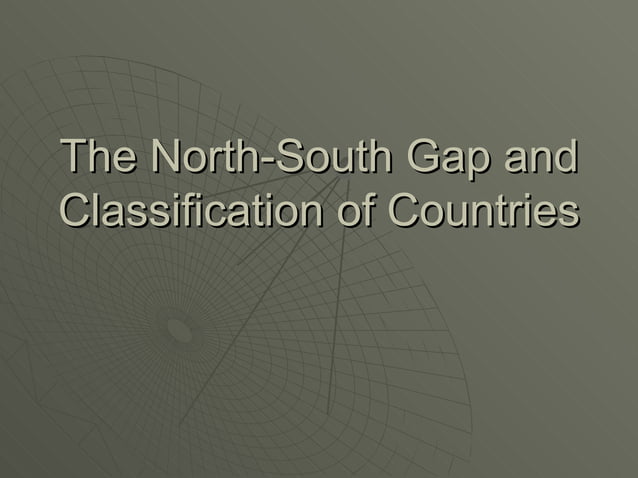 The North/South Gap and Country Classifications | PPT