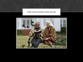 The Notebook Noah And Allie Old