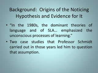 The Noticing Hypothesis: Explanation and Practical Applications | PPTX