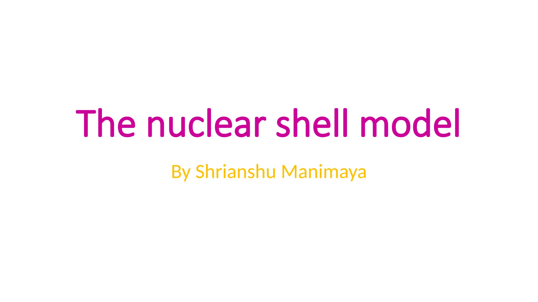Nuclear Chemistry : The nuclear shell model.pptx | Chemistry | Science