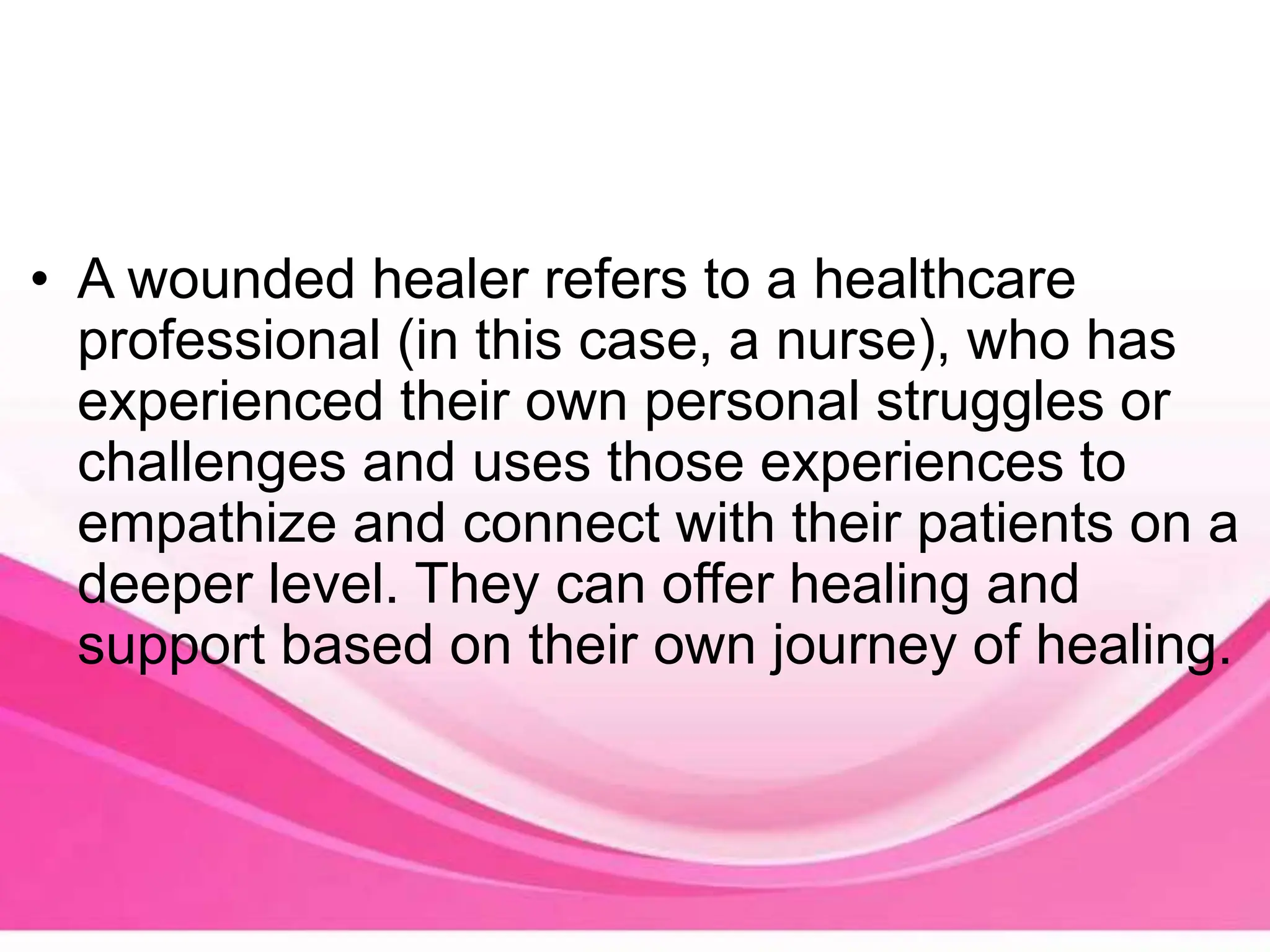 THE NURSE AS A WOUNDED HEALER..pptx