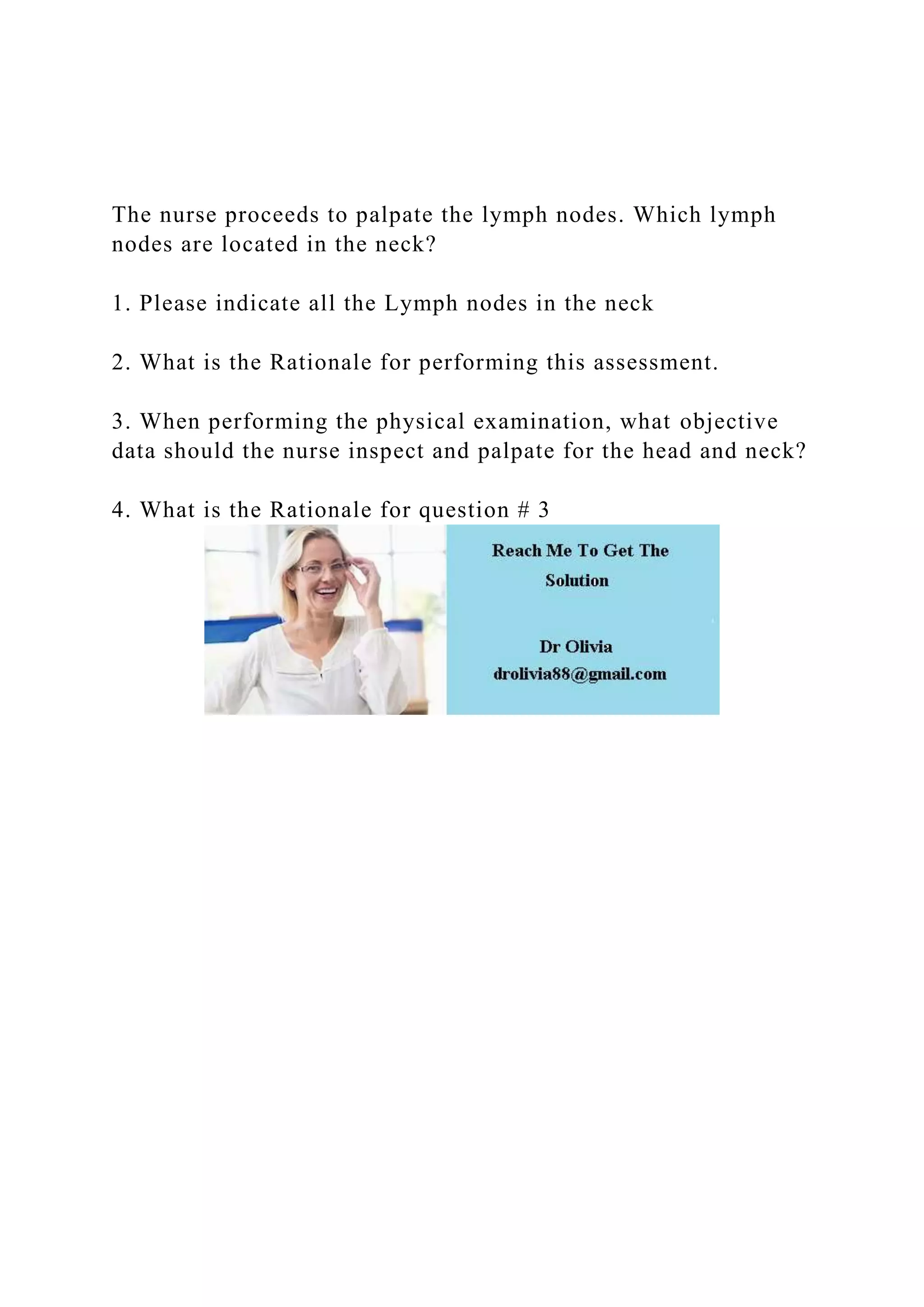 The nurse proceeds to palpate the lymph nodes. Which lymph nodes.docx