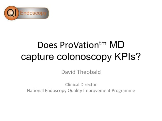 Does ProVation MD capture colonoscopy KPIs? | PPTX