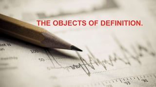 The objects of Definition | PPT