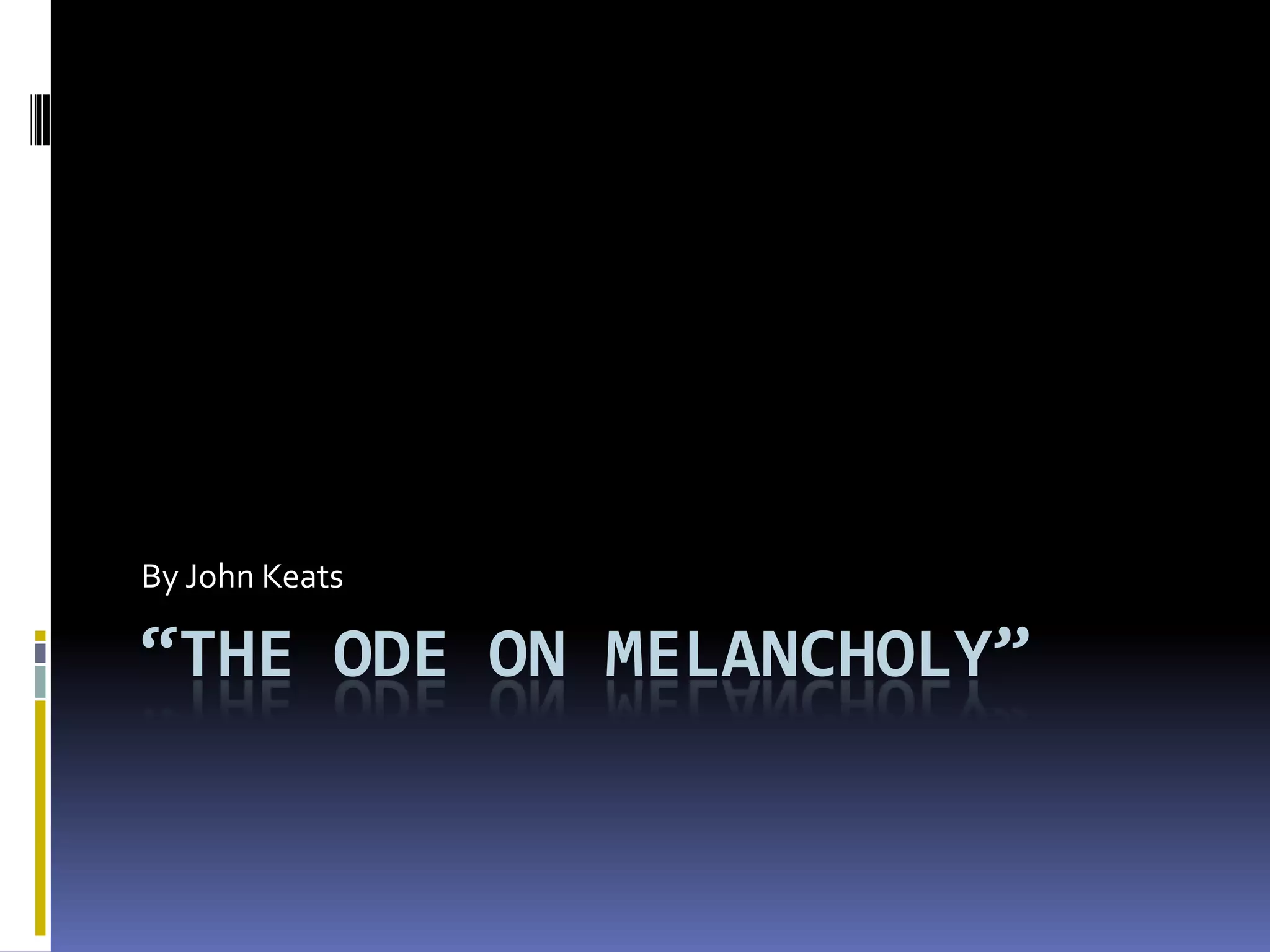 The ode on melancholy | PPTX
