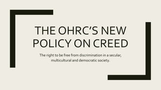 The ohrc’s new policy on creed | PPT