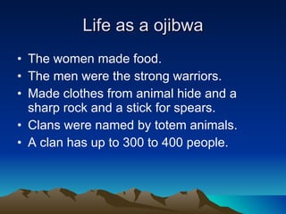 The ojibwa by mckenzie issac | PPT