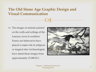 The old stone age Graphic Design and Cisual Communication | PPSX