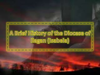 Theology 3 A Brief History of the Diocese of Ilagan (Isabela) | PPTX