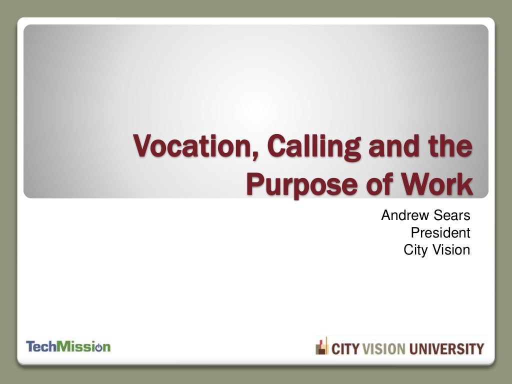Theology of work, Vocation, Calling and the Purpose of Workd | PPTX