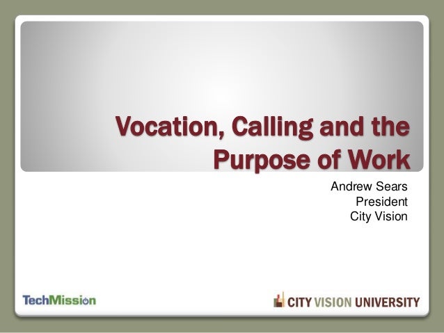 Theology of work, Vocation, Calling and the Purpose of Workd | PPT