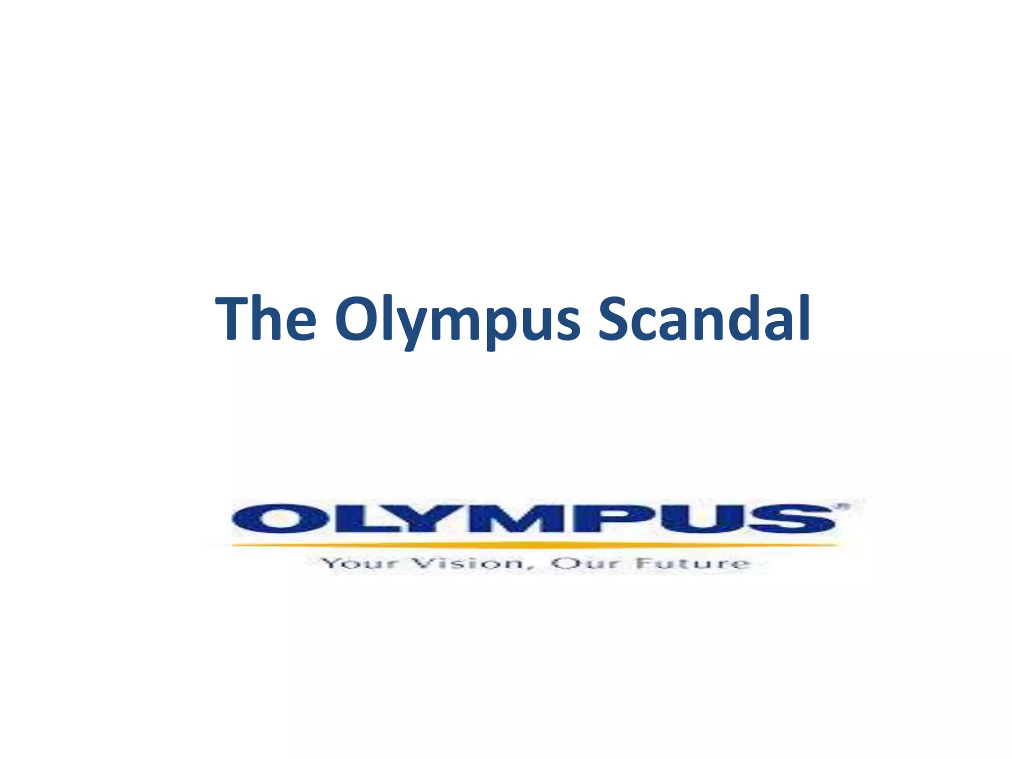 The olympus scandal | PPTX