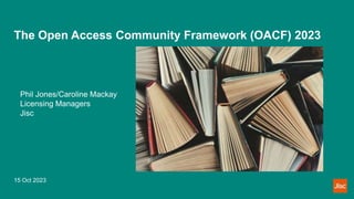 The Open Access Community Framework (OACF) 2023 (1).pptx