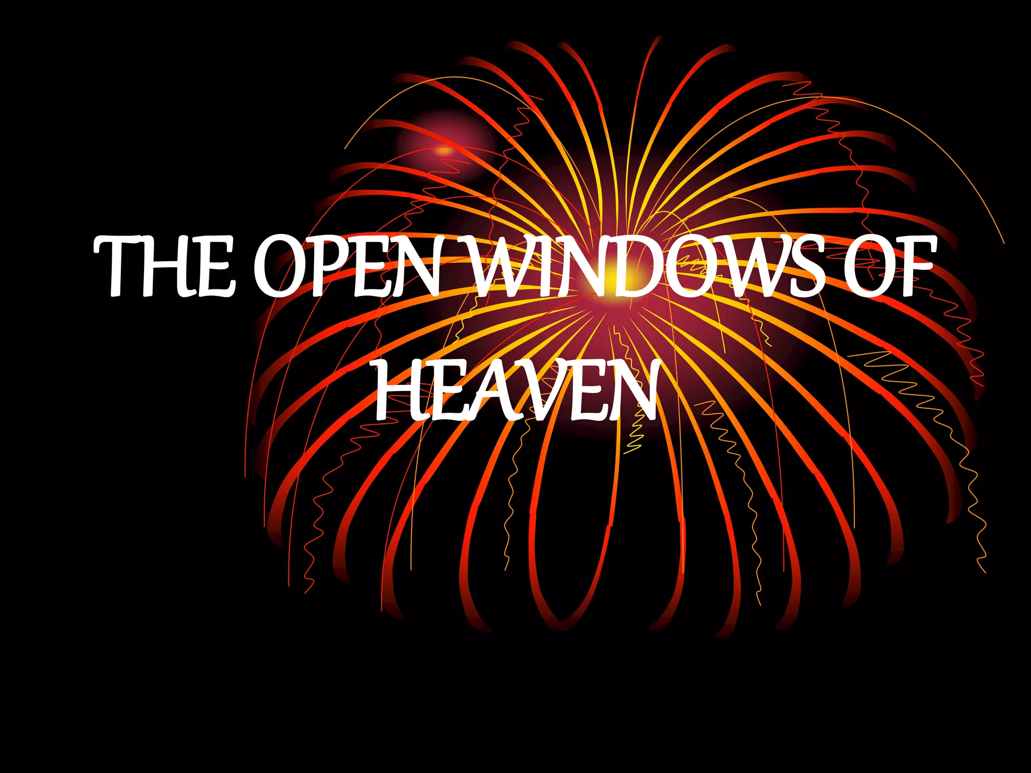 The open windows of heaven | PPT
