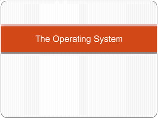 The operating system pres jay | PPTX | Operating Systems | Computer Software and Applications