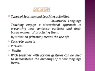The oral approach and situational language teaching | PPT
