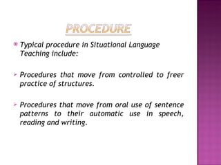 The oral approach and situational language teaching | PPT