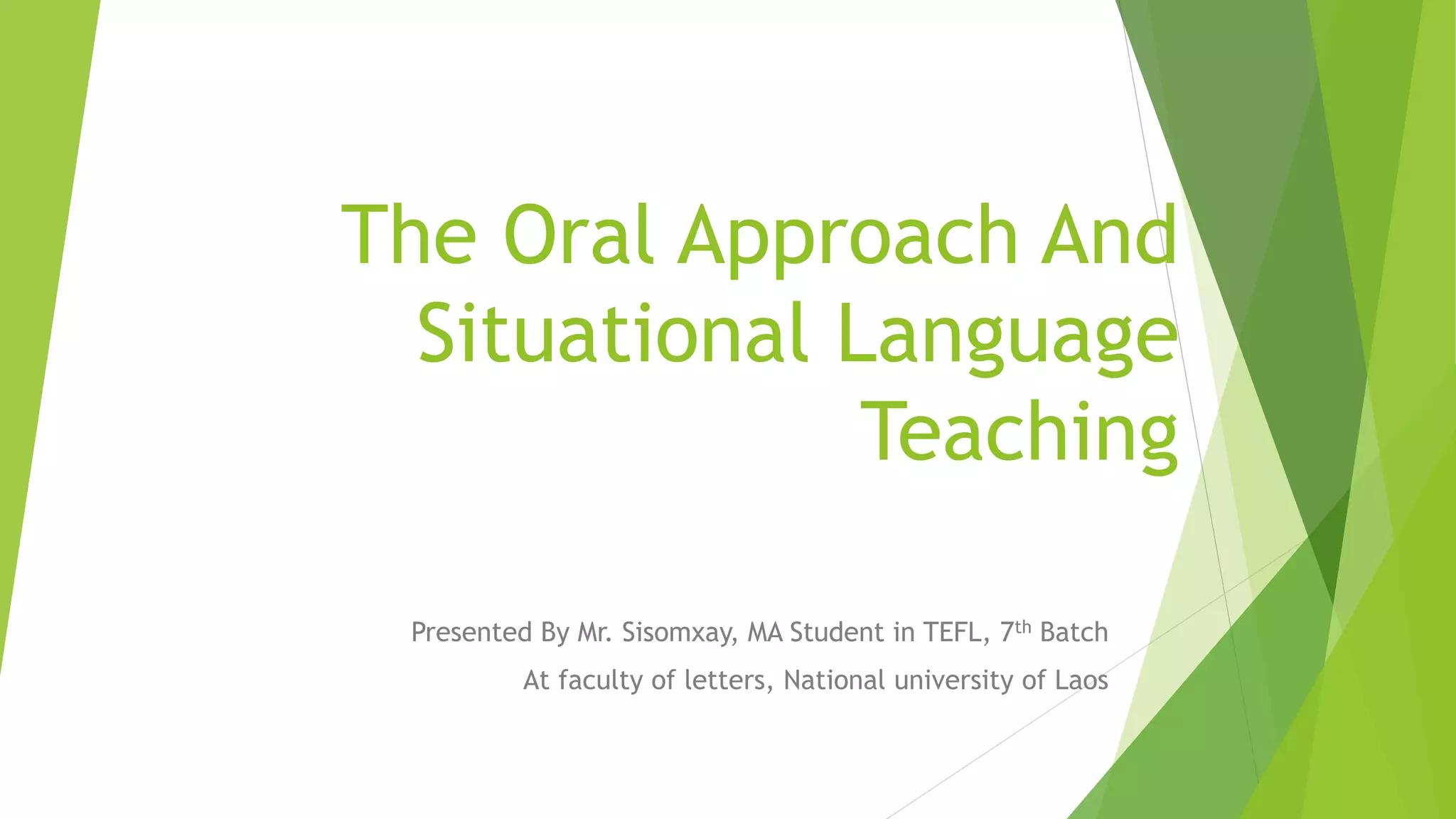 The oral approach and situational language teaching | PPTX