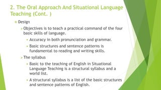 The oral approach and situational language teaching | PPTX