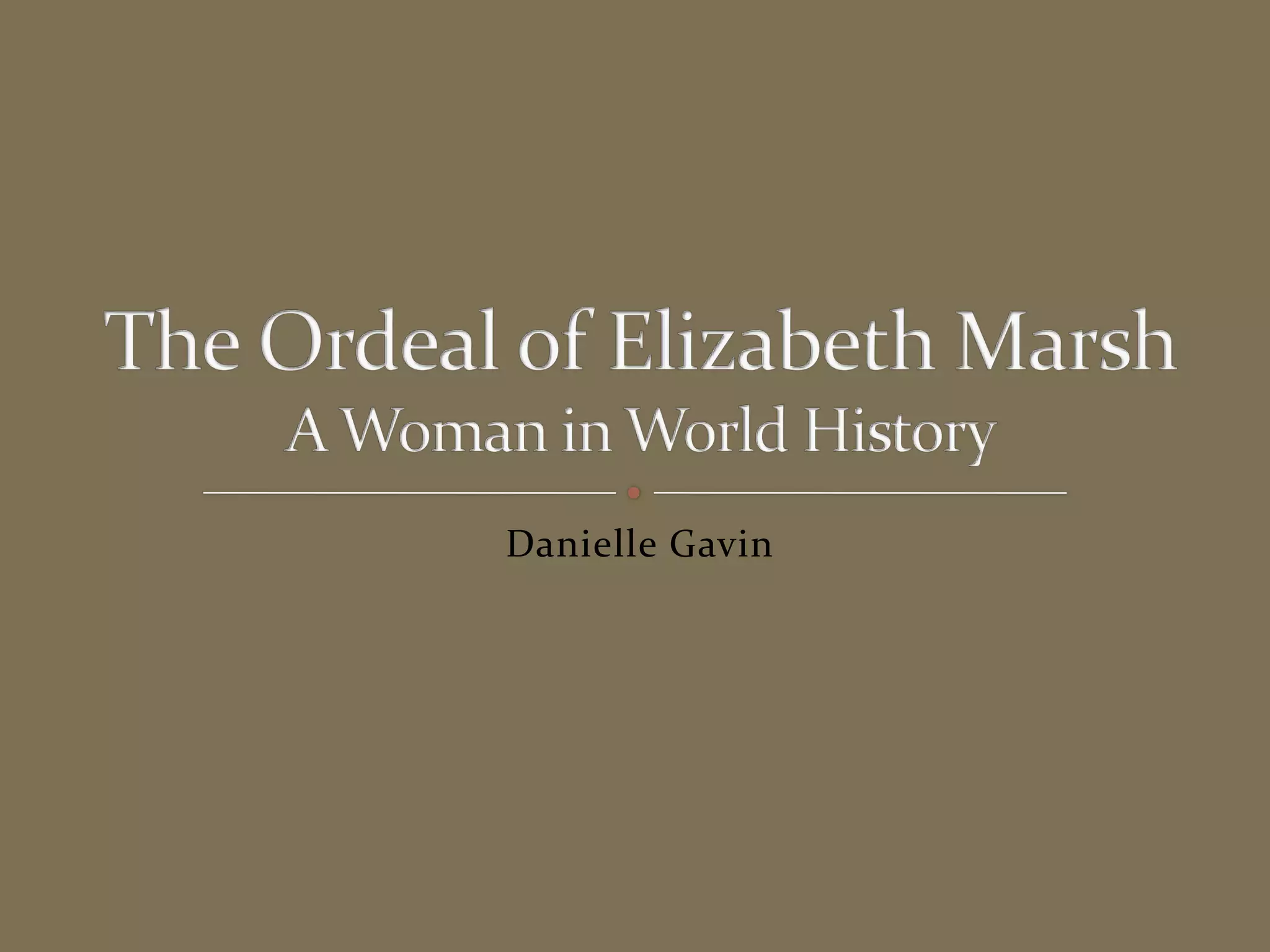 The ordeal of elizabeth marsh | PPTX