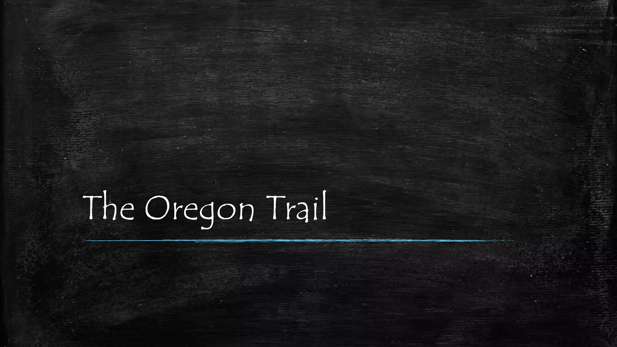The Oregon Trail | PPTX