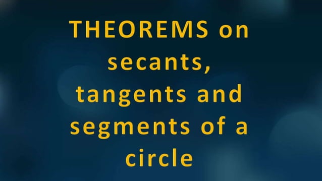 theorems on tangents, Secants and segments of a circles 1.pptx ...