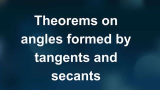 theorems on tangents, Secants and segments of a circles 1.pptx