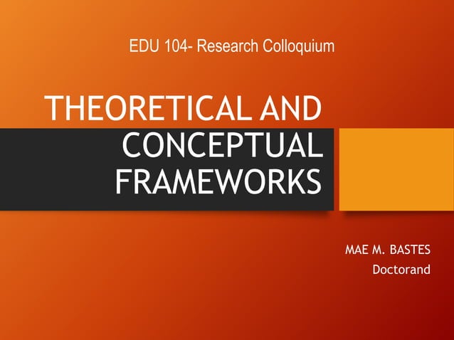 THEORETICAL_AND_CONCEPTUAL_FRAMEWORKS.pptx
