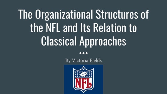 The Organizational Structures of the NFL and Its Relation to Classical ...