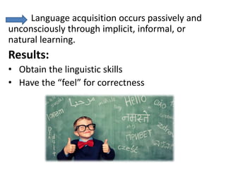 acquisition and learning language hypothesis | PPT