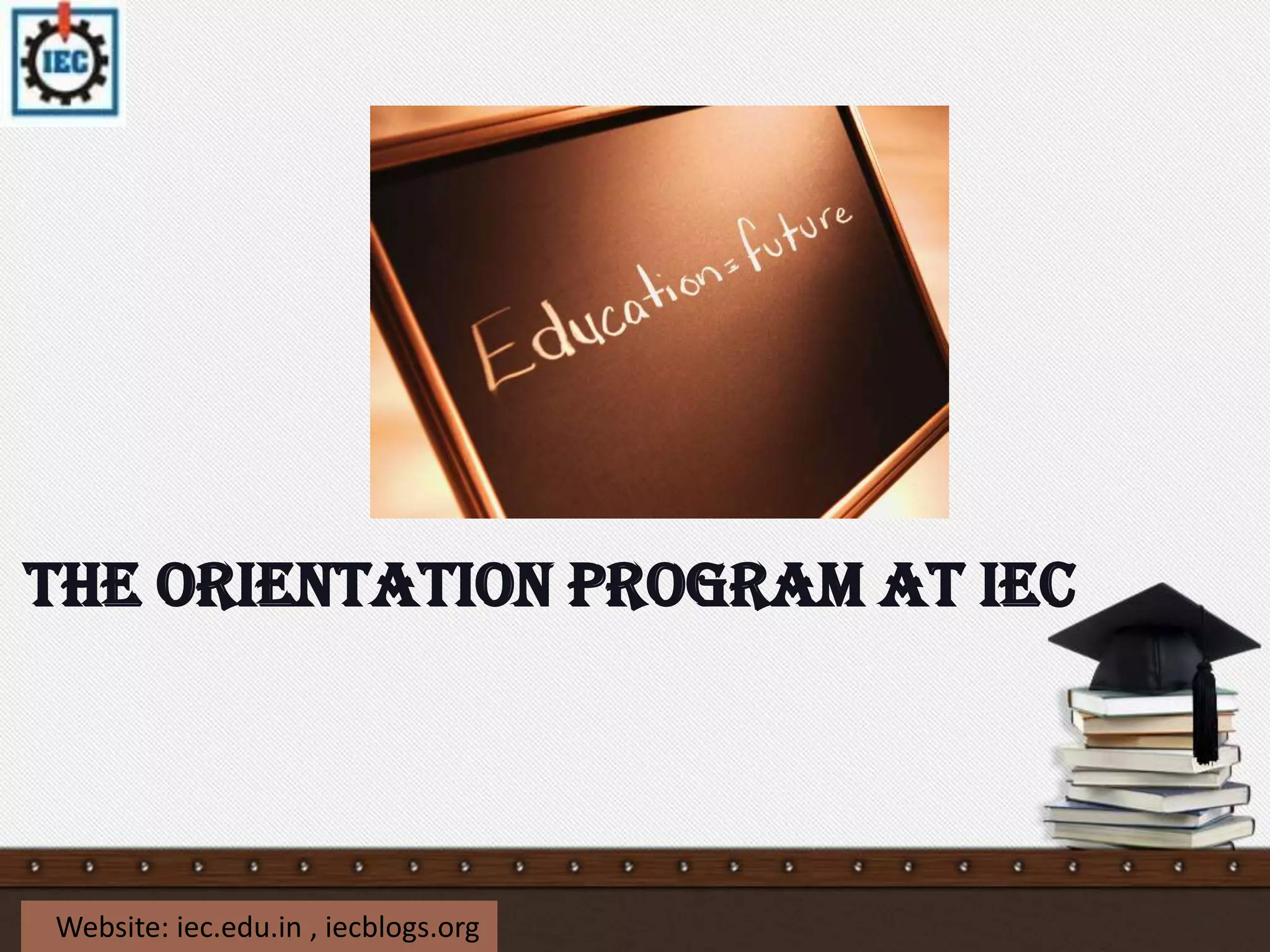 The orientation program at iec | PPT