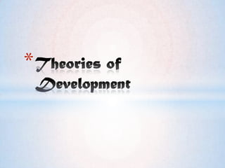 Theories Of Development Kat | PPTX