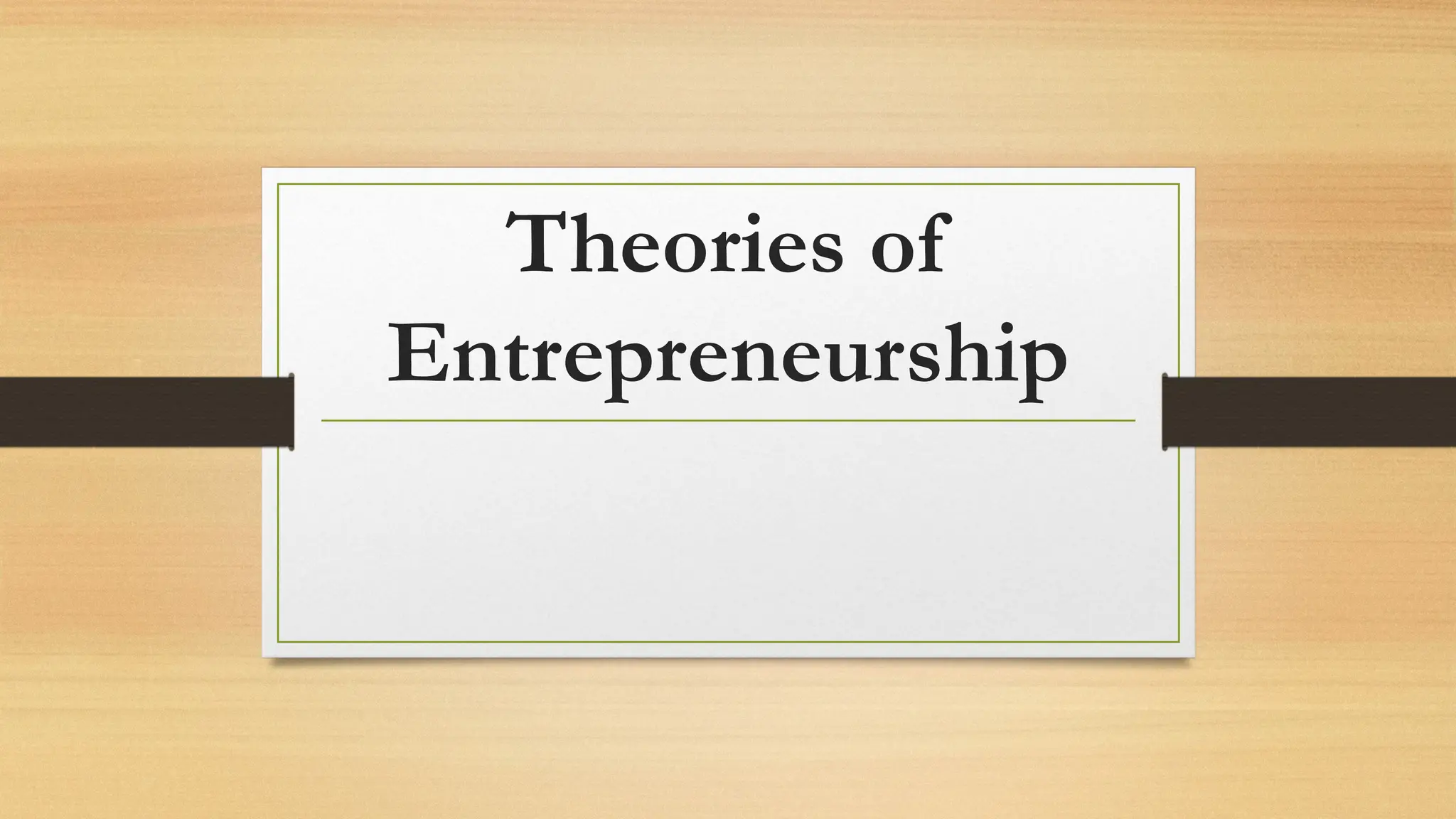 Theories-of-Entrepreneurship Entrepreneurship Theories and The 5 stages of Entrepreneurship ...