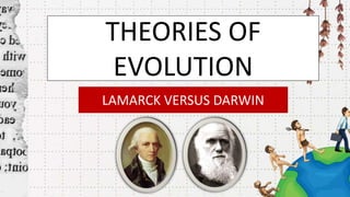 THEORIES-OF-EVOLUTION-LAMARICK-VS-DARVIN.pptx
