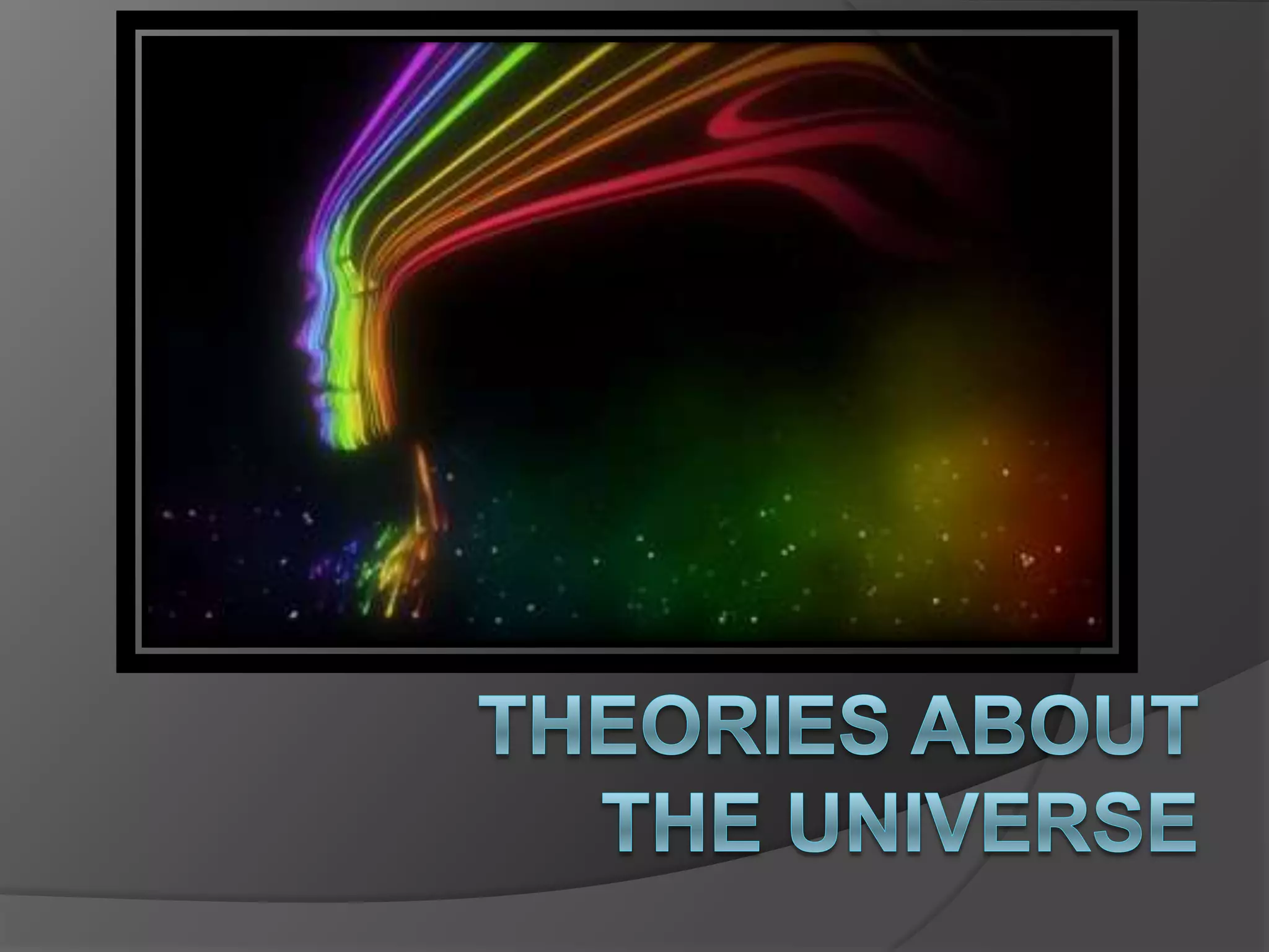 Theories about the universe | PPTX