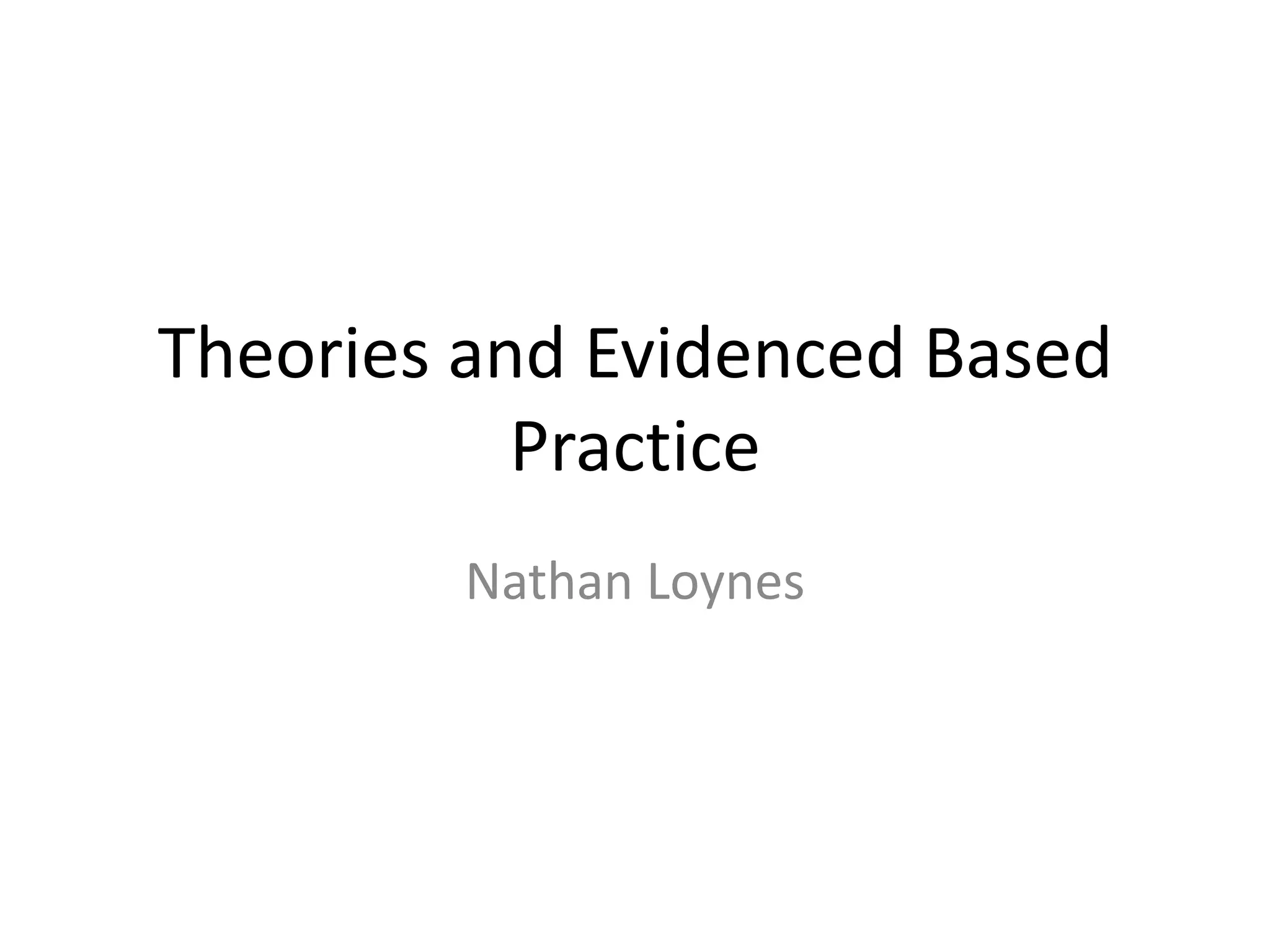 Theories and evidenced based practice | PPTX