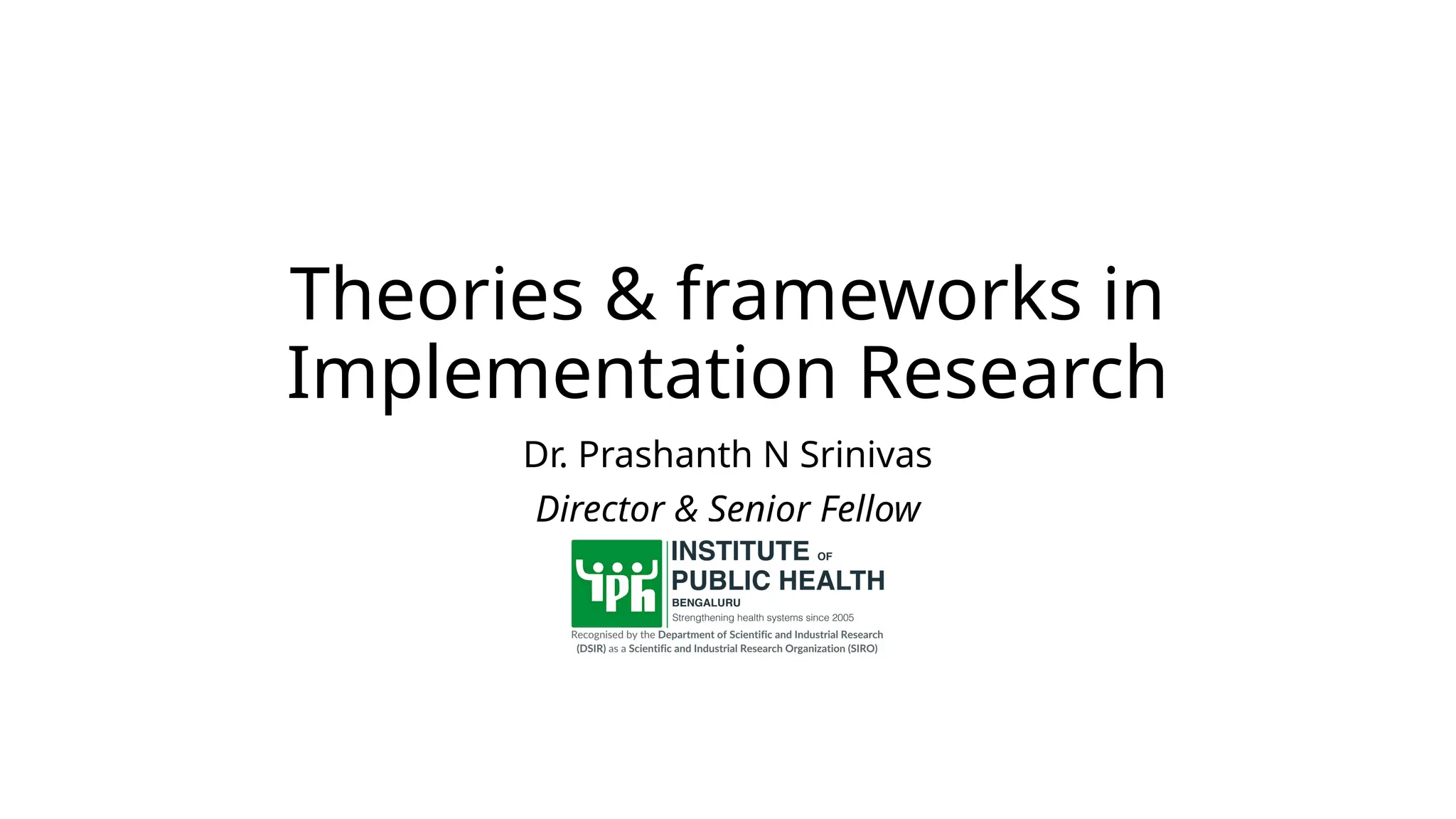 Theories & frameworks in Implementation Research | PPT