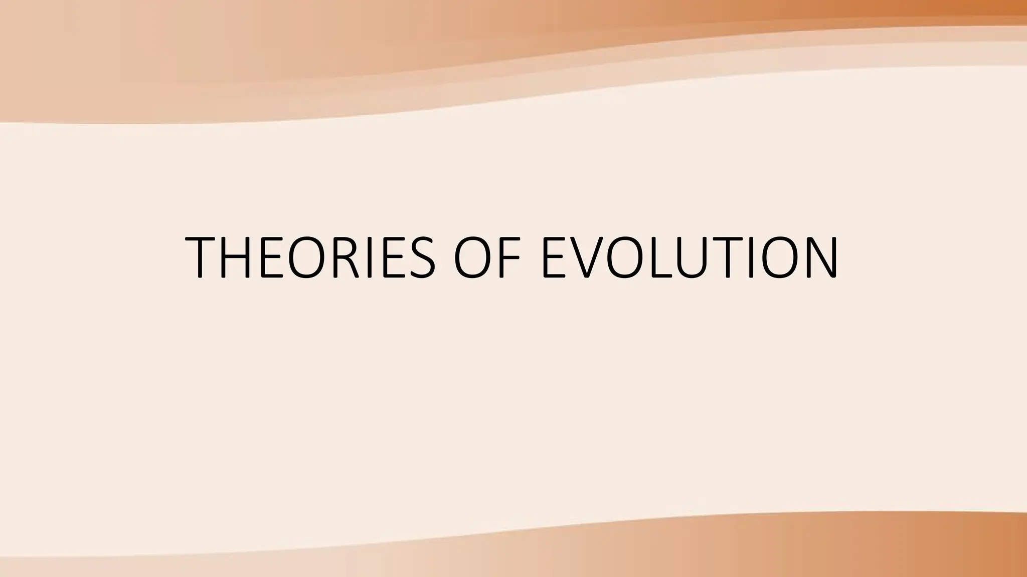THEORIES AND MECHANISMS OF EVOLUTION.pptx