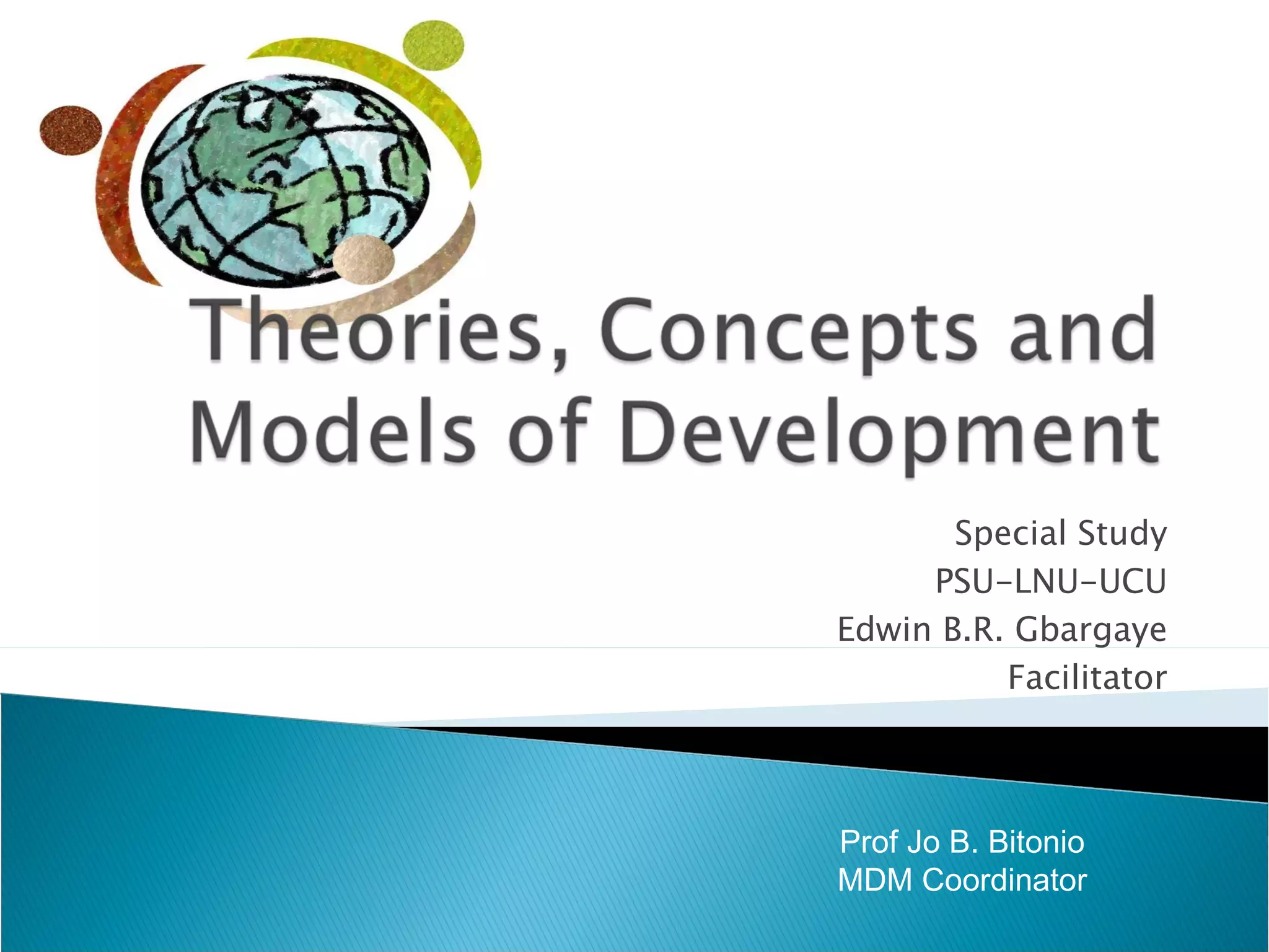 Theories, Concepts and Models of Development | PPT